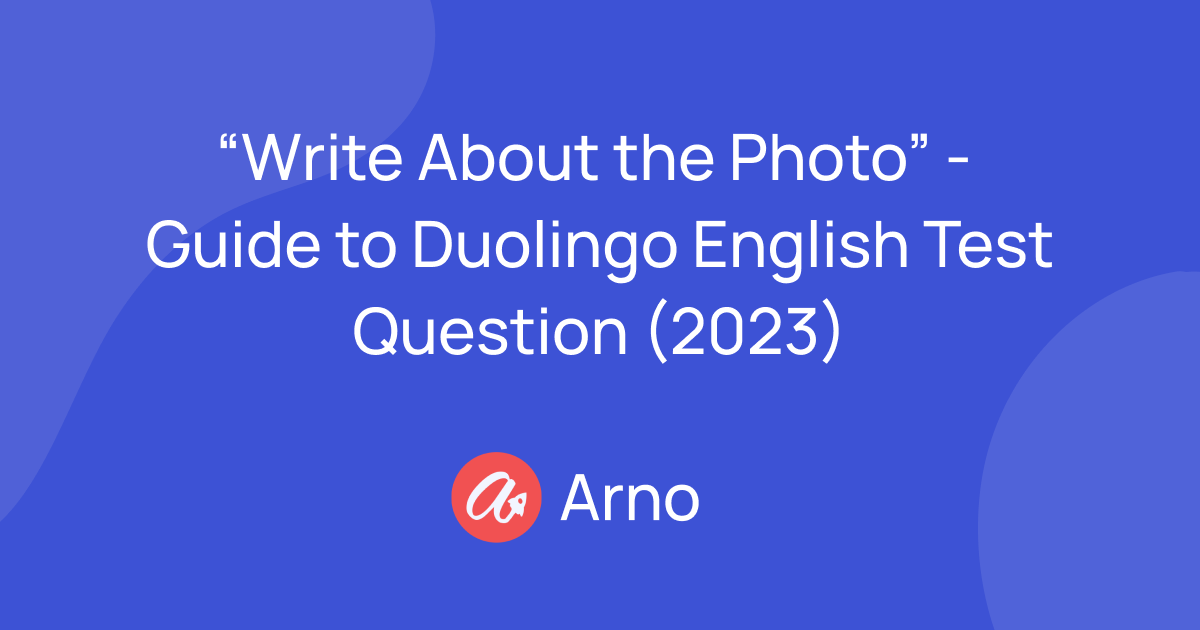 Write About the Photo - Guide to Duolingo English Test Question (2025)