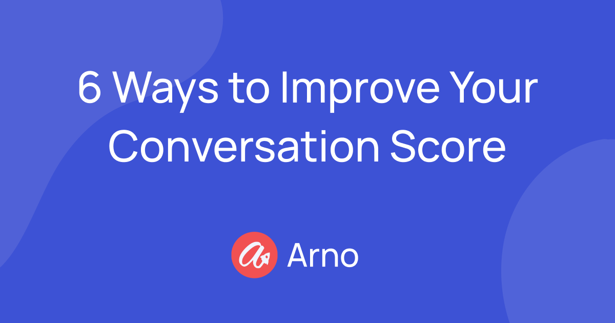 6 Ways to Improve Your Conversation Score