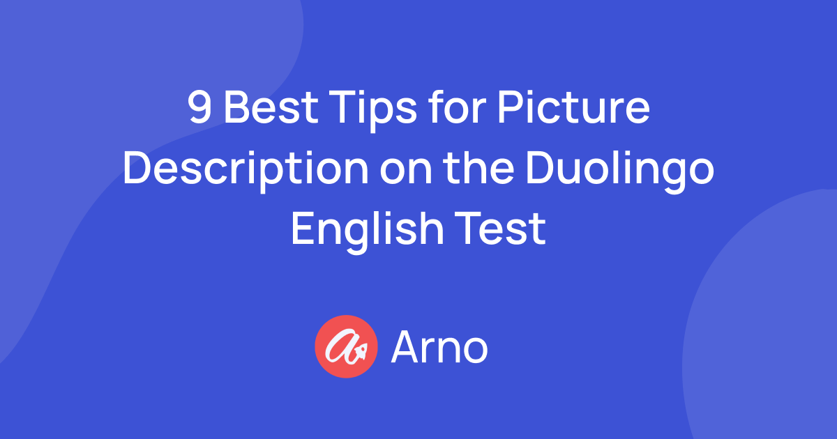 9 Best Tips for Picture Description on the Duolingo English Test