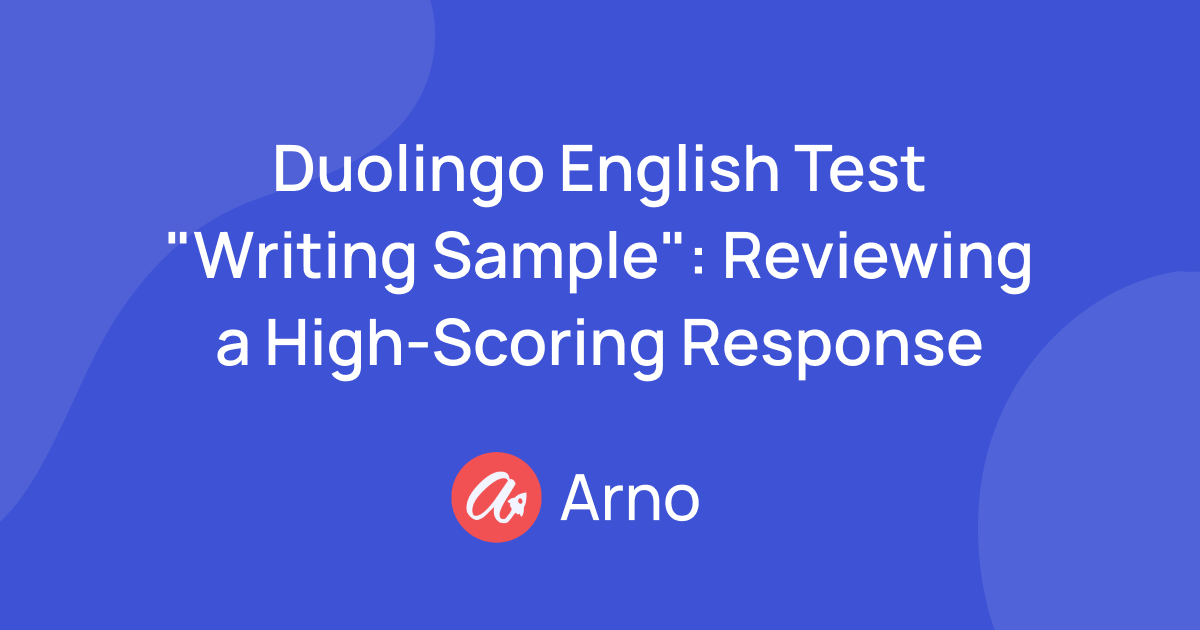 Duolingo Writing Sample: See a High-Scoring Response