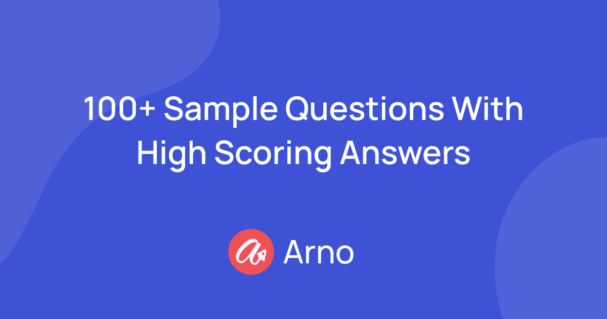 100+ Sample Questions With High Scoring Answers