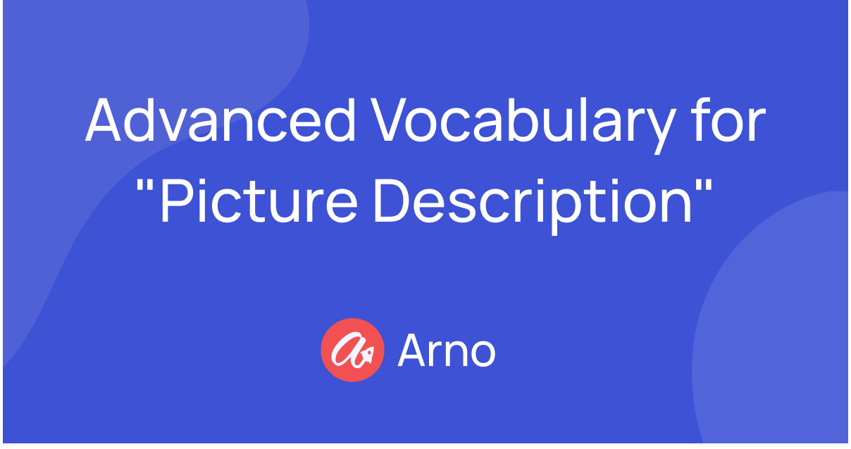 Advanced Vocabulary for "Picture Description" - Duolingo English Test