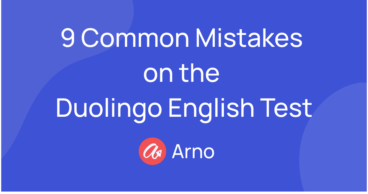 9 Common Mistakes Made on the Duolingo English Test