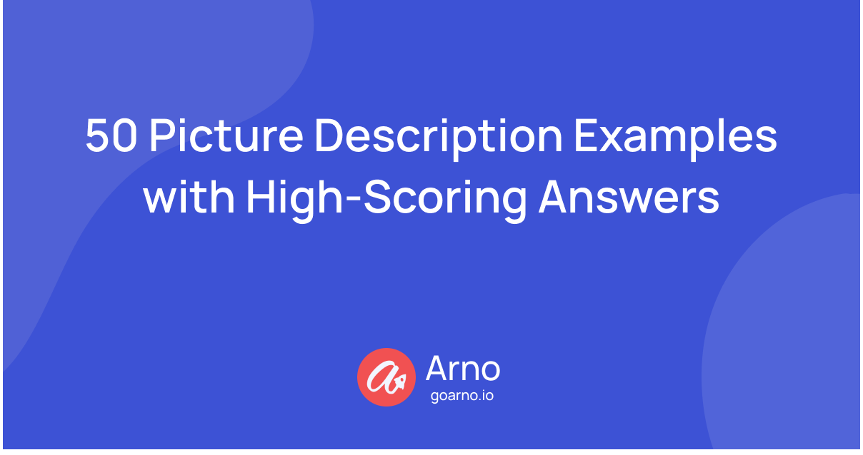 50 Picture Description Examples with High-Scoring Answers