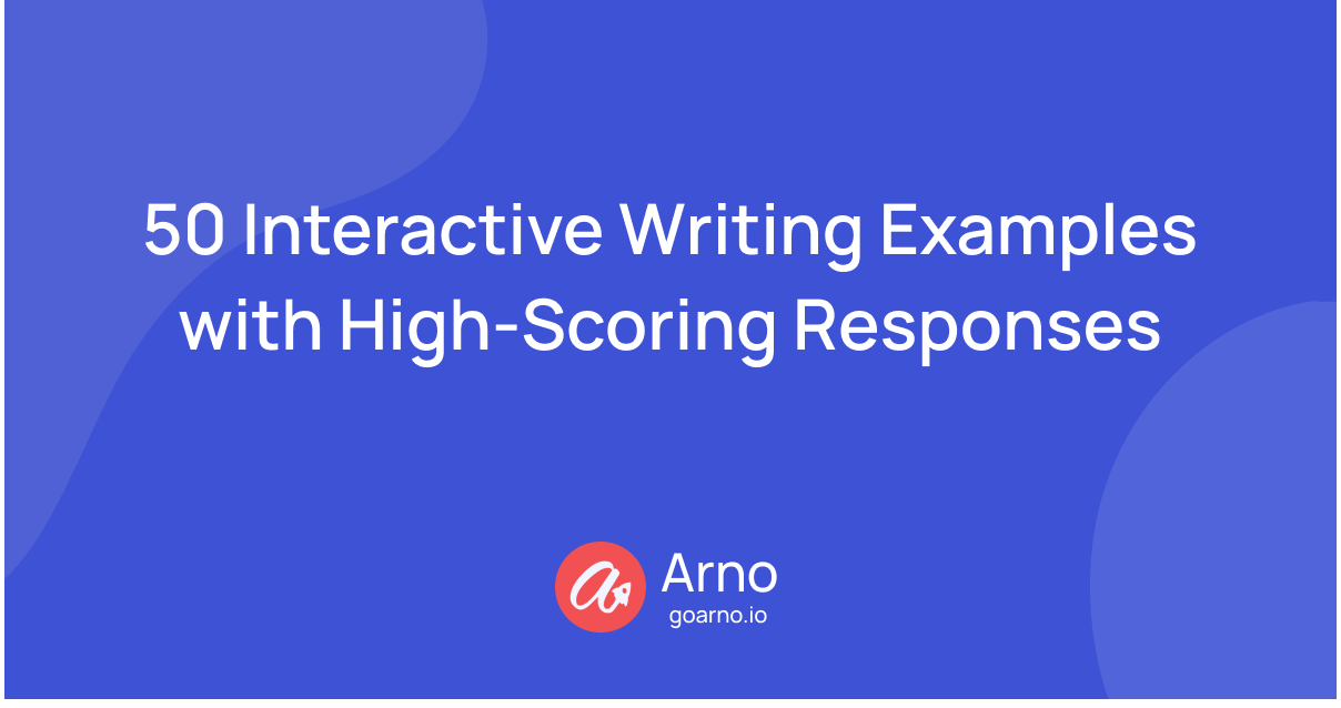 50 Interactive Writing Examples with High-Scoring Responses