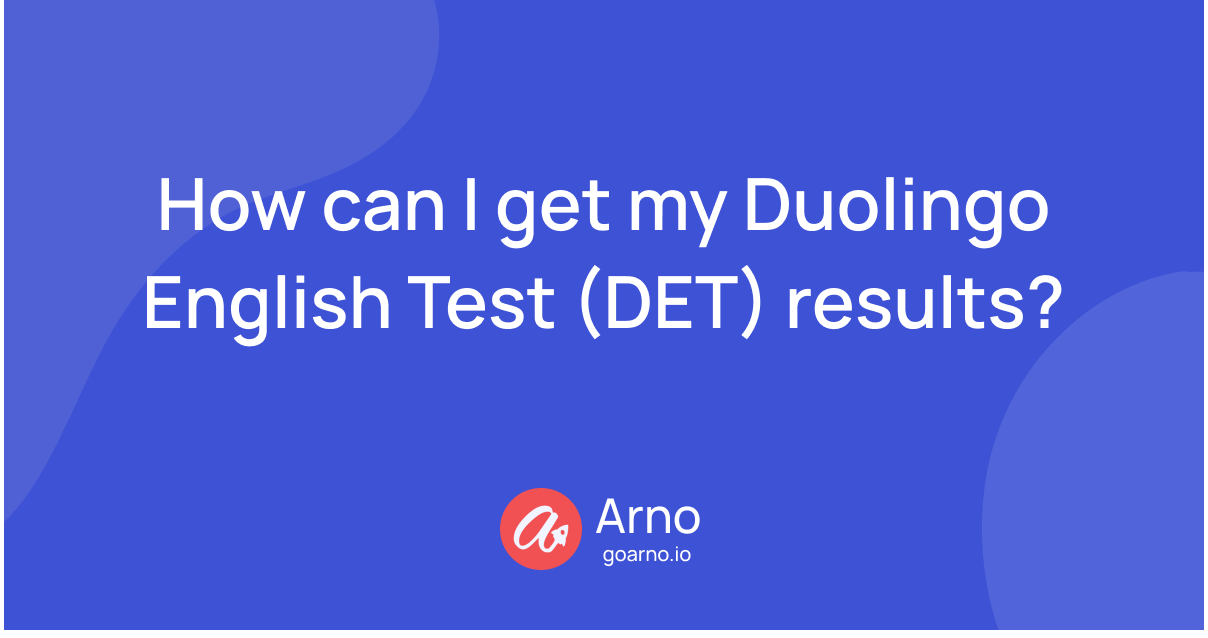 How can I get my Duolingo English Test (DET) results?