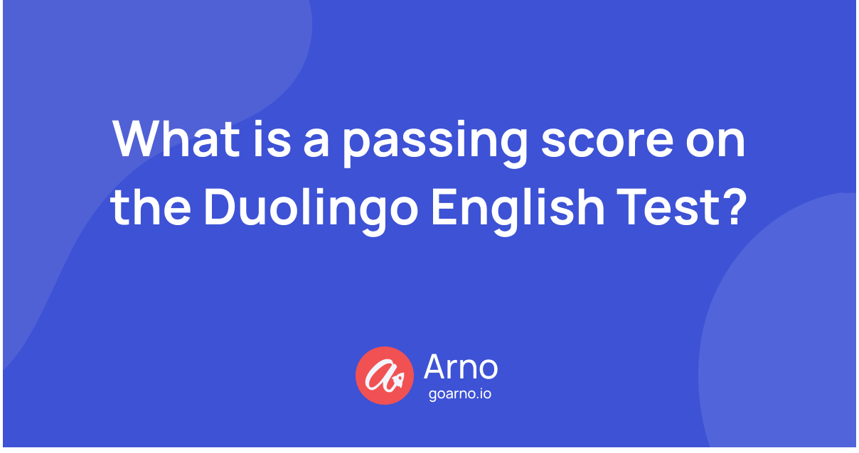 What is a passing score on the Duolingo English Test?